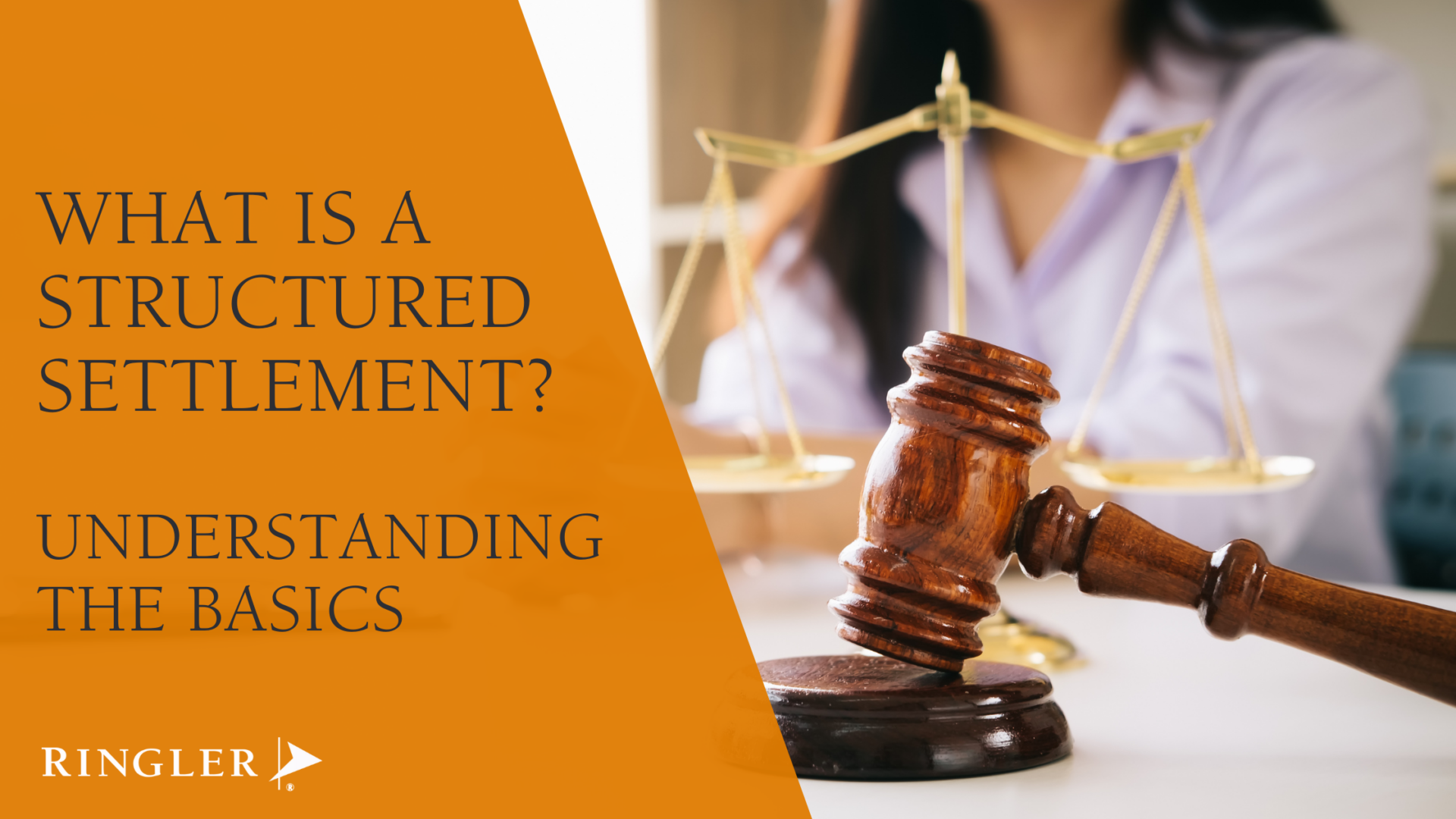 » What is a Structured Settlement? Understanding the BasicsRingler